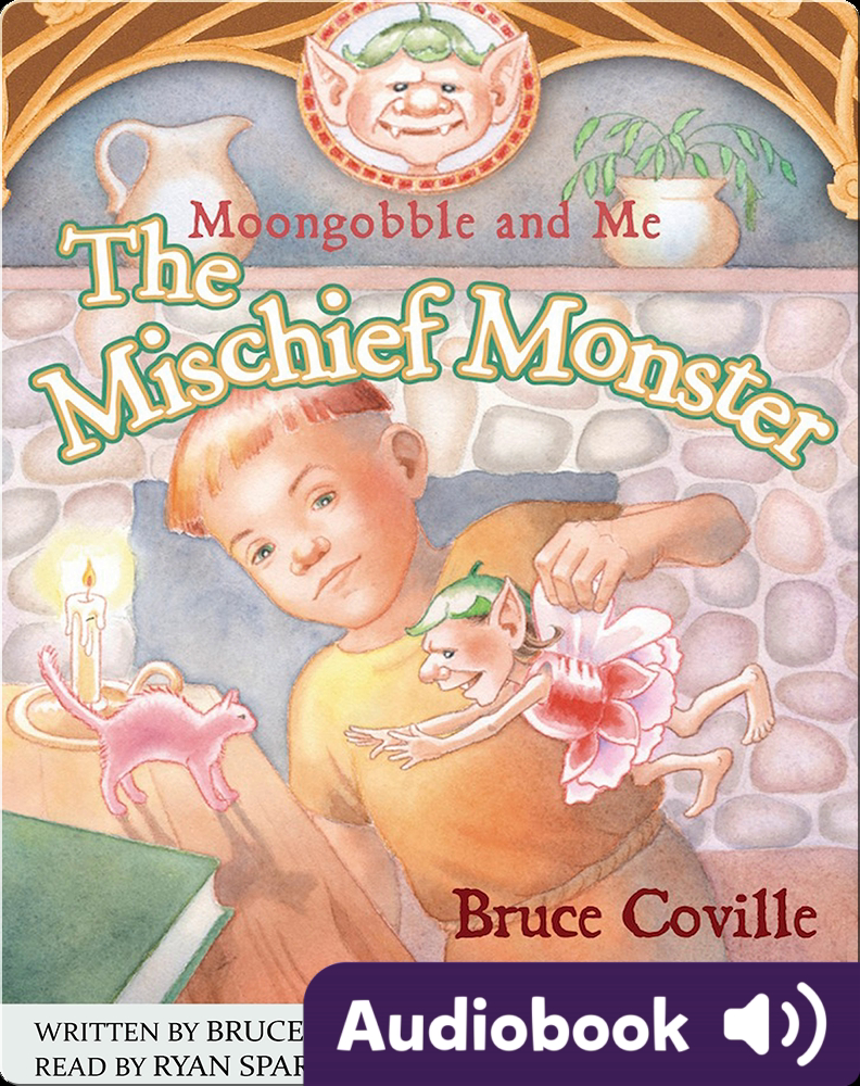 Moongobble and Me: The Mischief Monster Children's Audiobook by Bruce ...