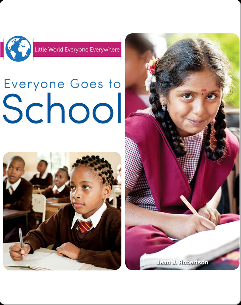 Everyone Goes to School Book by J. Jean Robertson | Epic