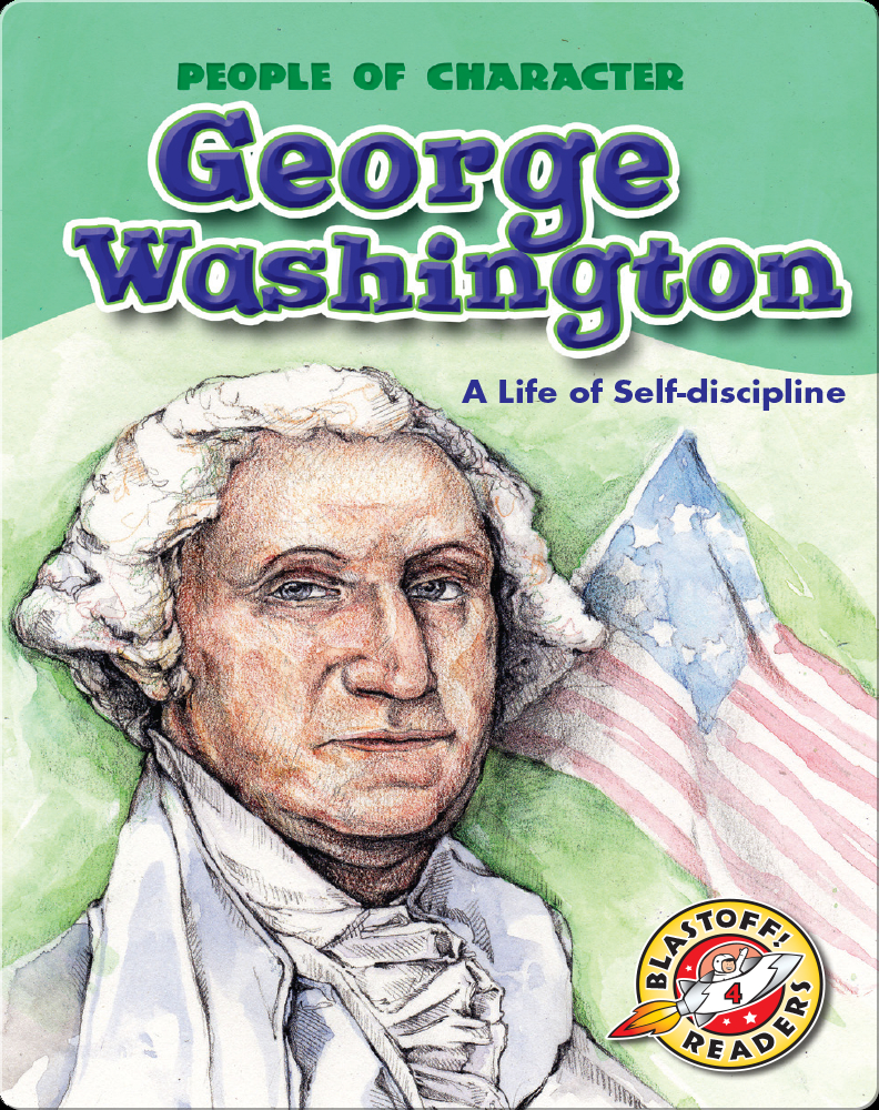 George Washington: A Life of Self-discipline Book by Anne Todd | Epic