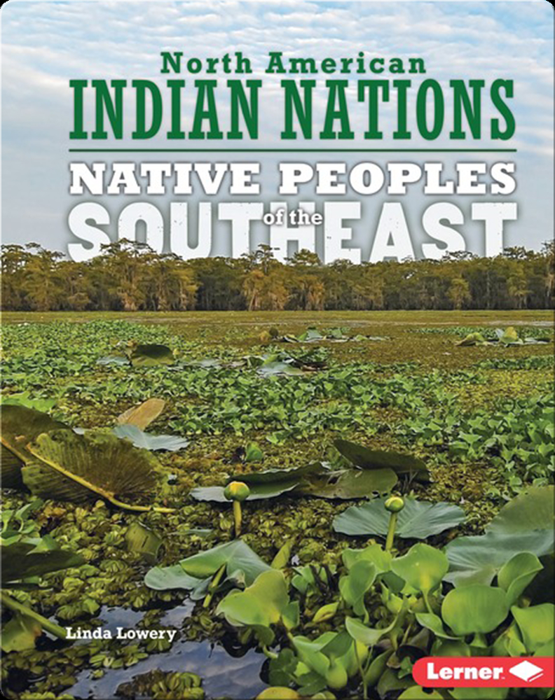 Native Peoples of the Southeast Book by Linda Lowery | Epic