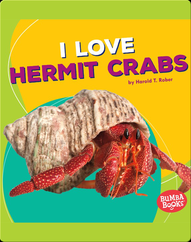 I Love Hermit Crabs Book by Harold Rober | Epic
