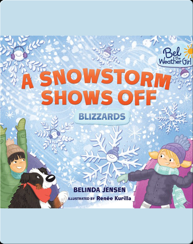 A Snowstorm Shows Off: Blizzards Book by Belinda Jensen | Epic