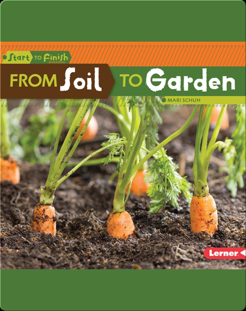 From Soil to Garden Book by Mari Schuh | Epic