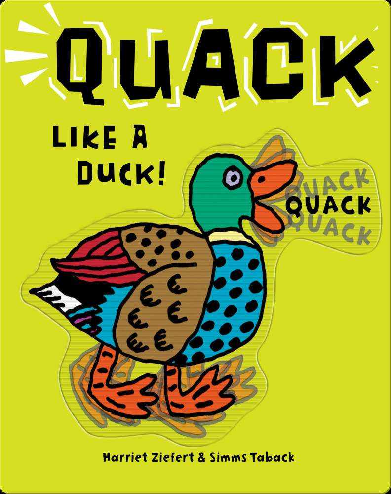 Quack Like a Duck! Book by Harriet Ziefert | Epic