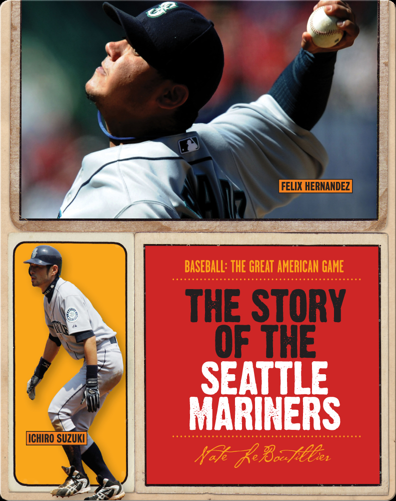 The Story of Seattle Mariners Book by Nate Leboutillier | Epic