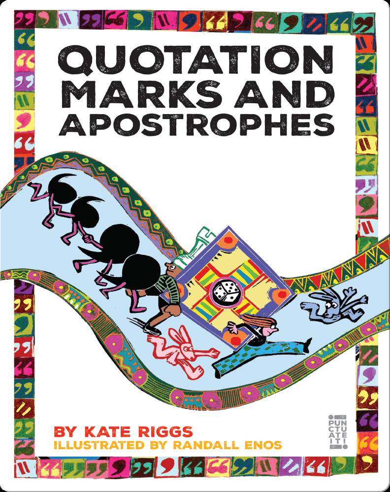 Quotation Marks and Apostrophes Book by Kate Riggs | Epic