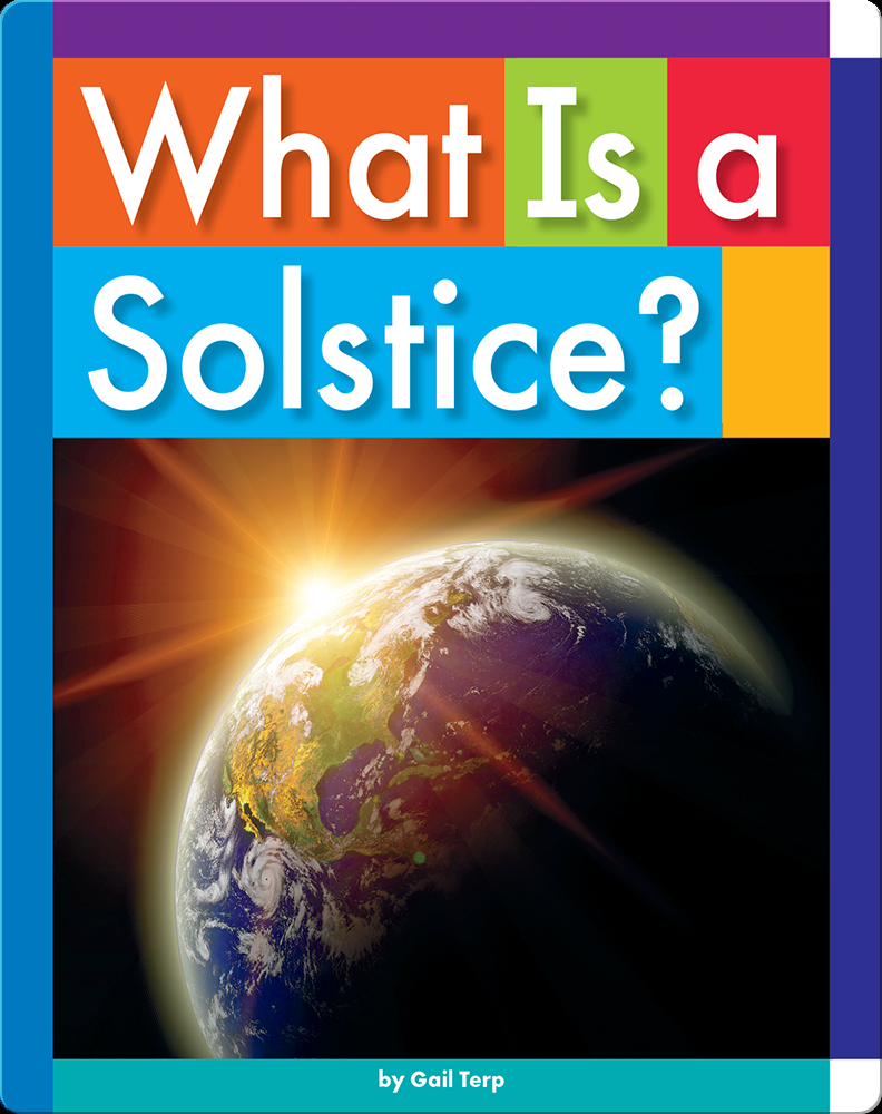 What Is a Solstice? Book by Gail Terp | Epic