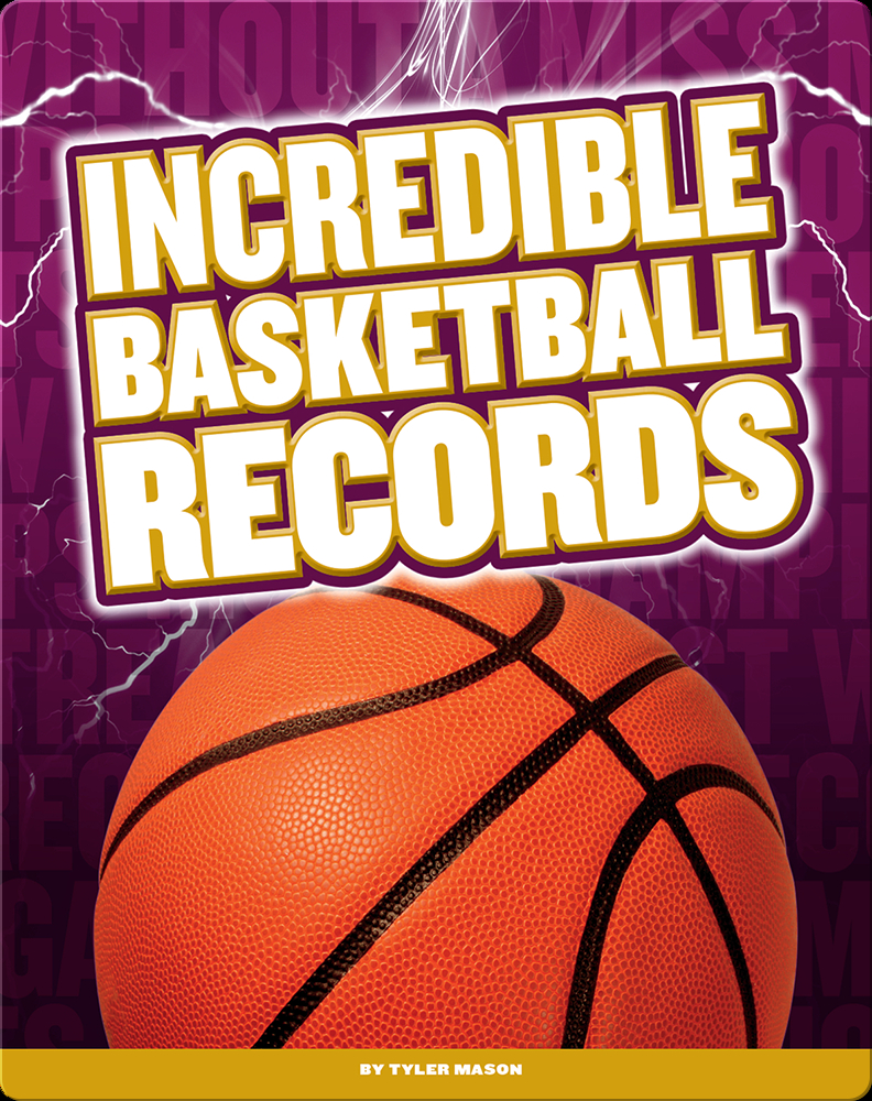 Incredible Basketball Records Book by Tyler Mason | Epic