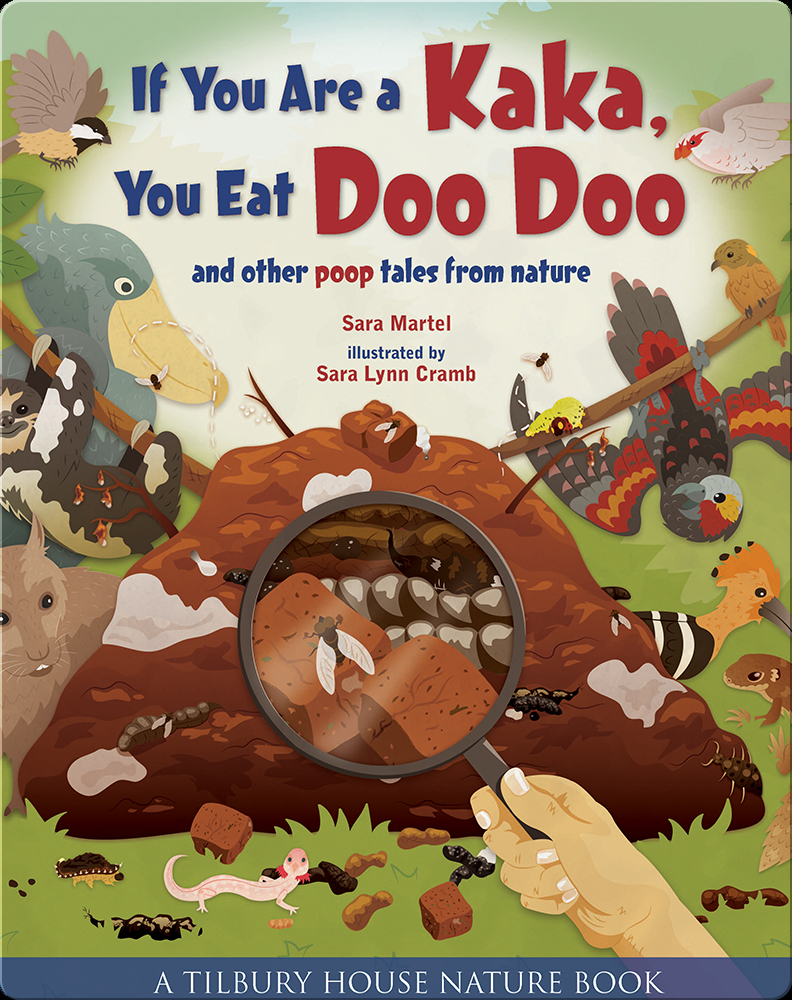 If You Are a Kaka, You Eat Doo Doo and Other Poop Tales from Nature ...