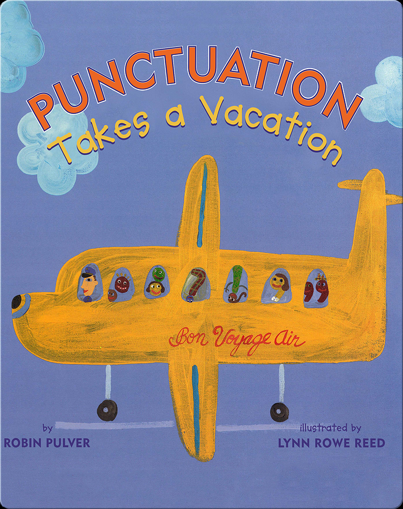 Punctuation Takes a Vacation Book by Robin Pulver | Epic