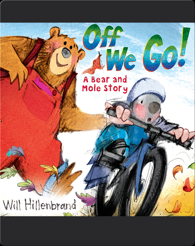 Off We Go! A Bear and Mole Story Book by Will Hillenbrand | Epic