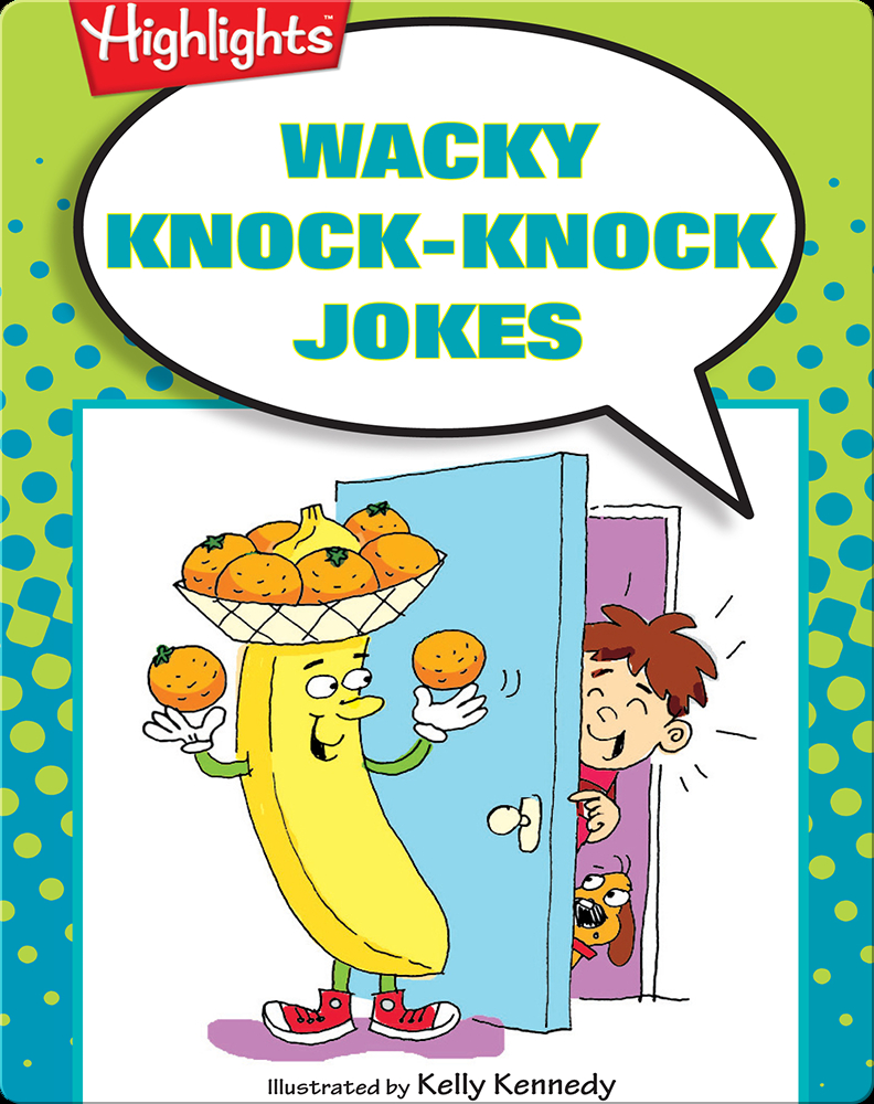 Wacky Knock-Knock Jokes Book by Highlights for Children | Epic
