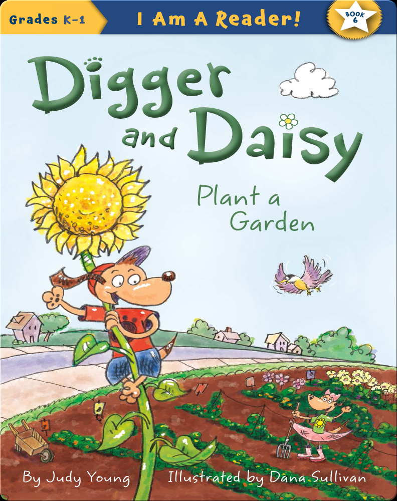 Digger and Daisy Plant a Garden Book by Judy Young | Epic