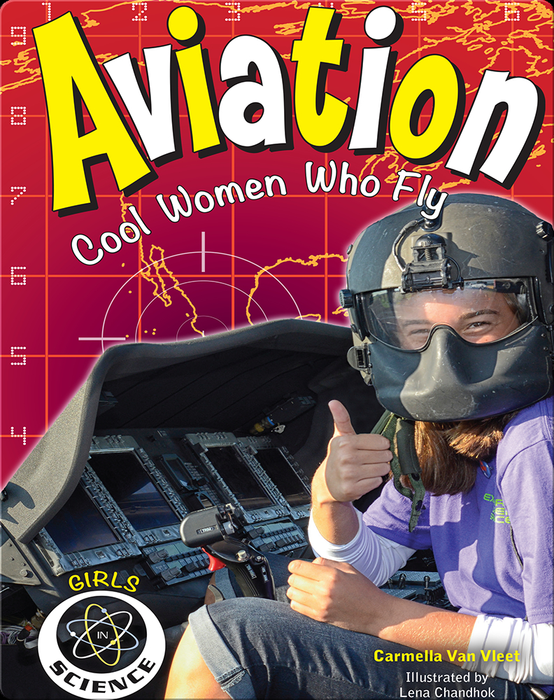 Aviation: Cool Women Who Fly Book by Carmella Van Vleet | Epic