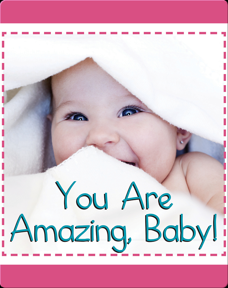 You Are Amazing, Baby! Book by Flowerpot Press | Epic