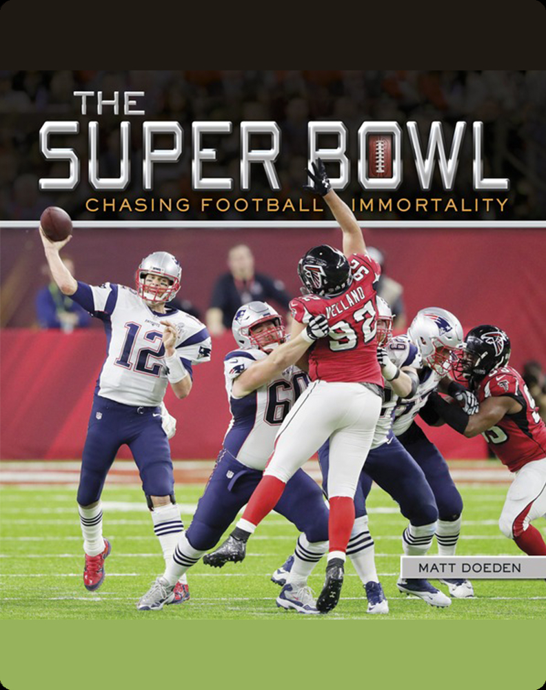The Super Bowl: Chasing Football Immortality Book by Matt Doeden | Epic