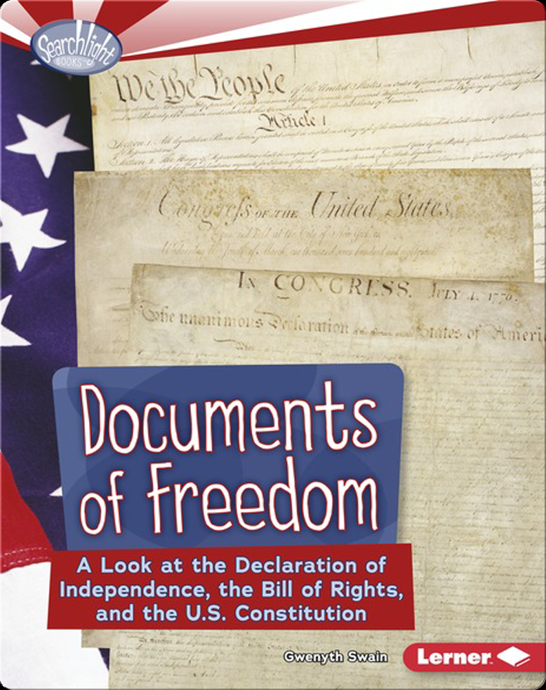 Documents of Freedom: A Look at the Declaration of Independence, the ...
