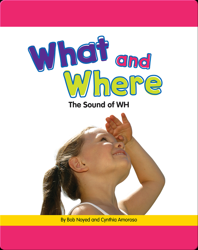 What and Where: The Sound of WH Book by Cynthia Amoroso, Bob Noyed | Epic