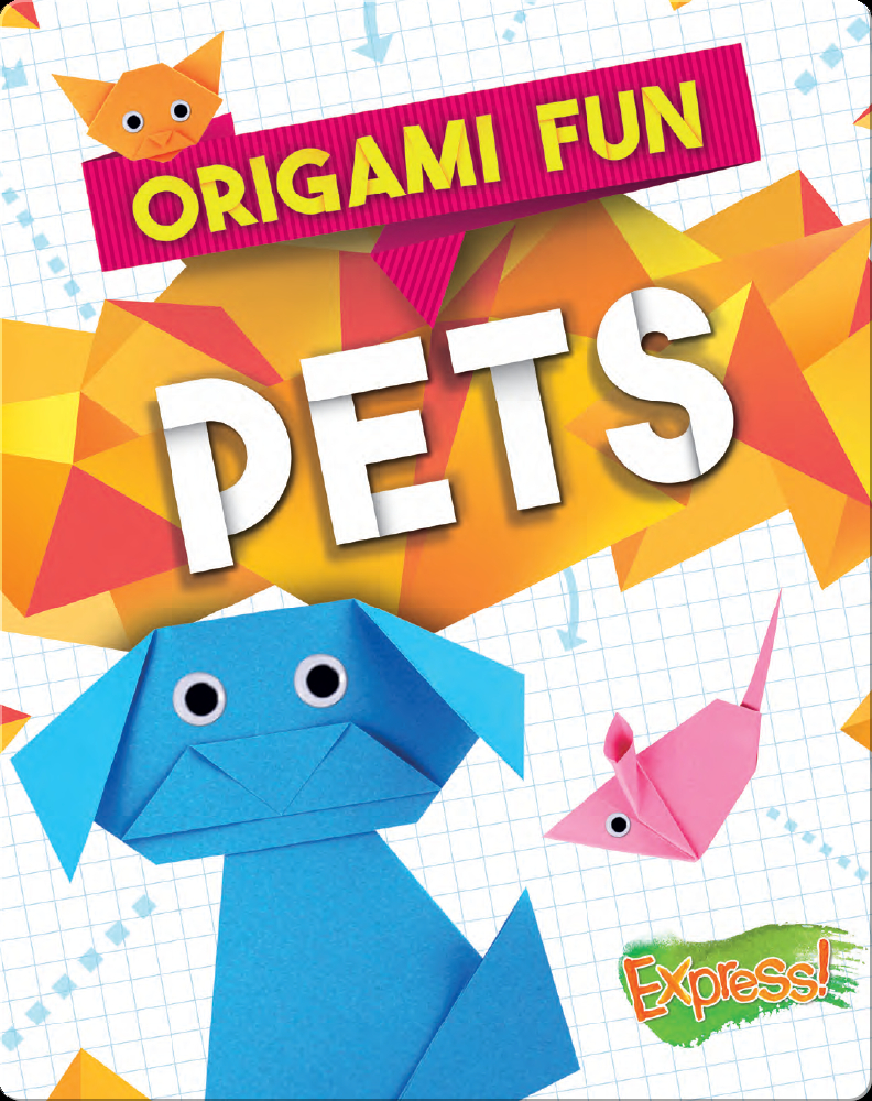 Origami Fun: Pets Book by Robyn Hardyman | Epic