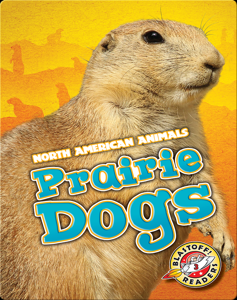 Prairie Dogs Book by Megan Borgert-Spaniol | Epic