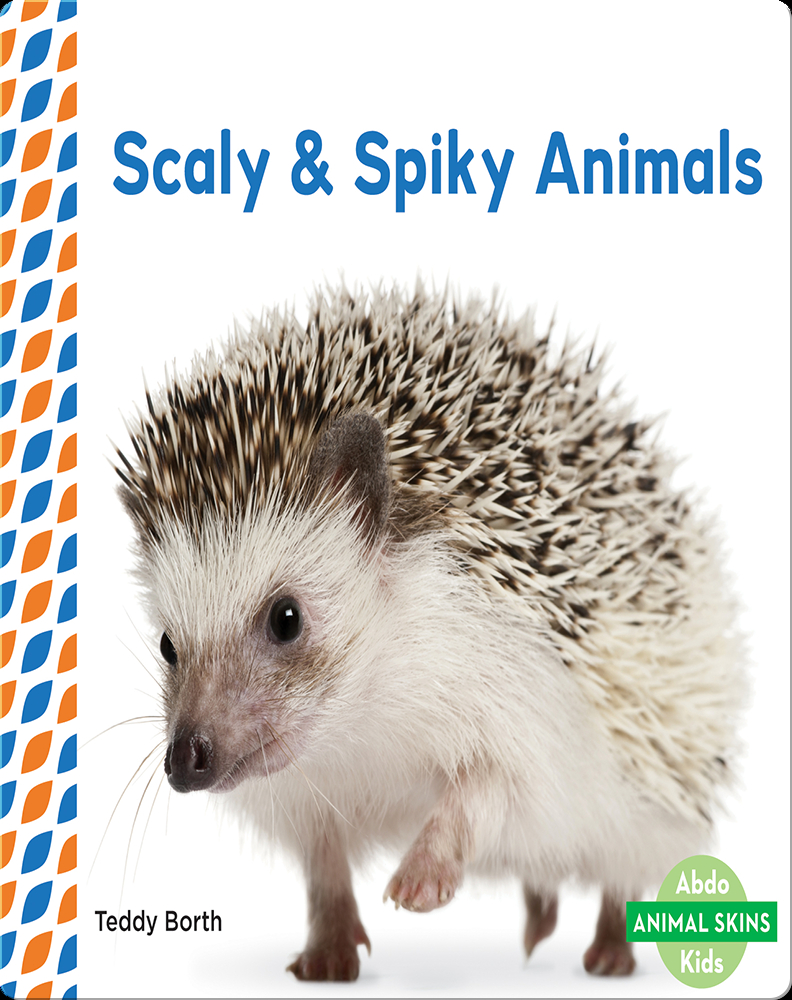 Scaly & Spiky Animals Book by Teddy Borth | Epic