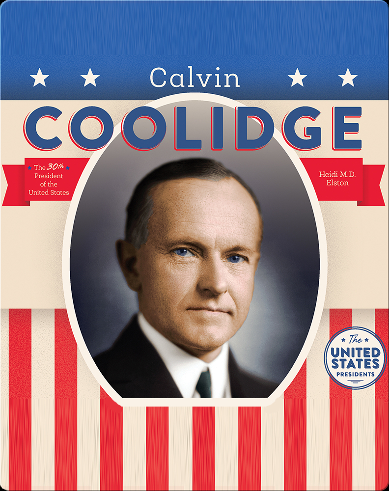 Calvin Coolidge Book by Heidi M.D. Elston | Epic