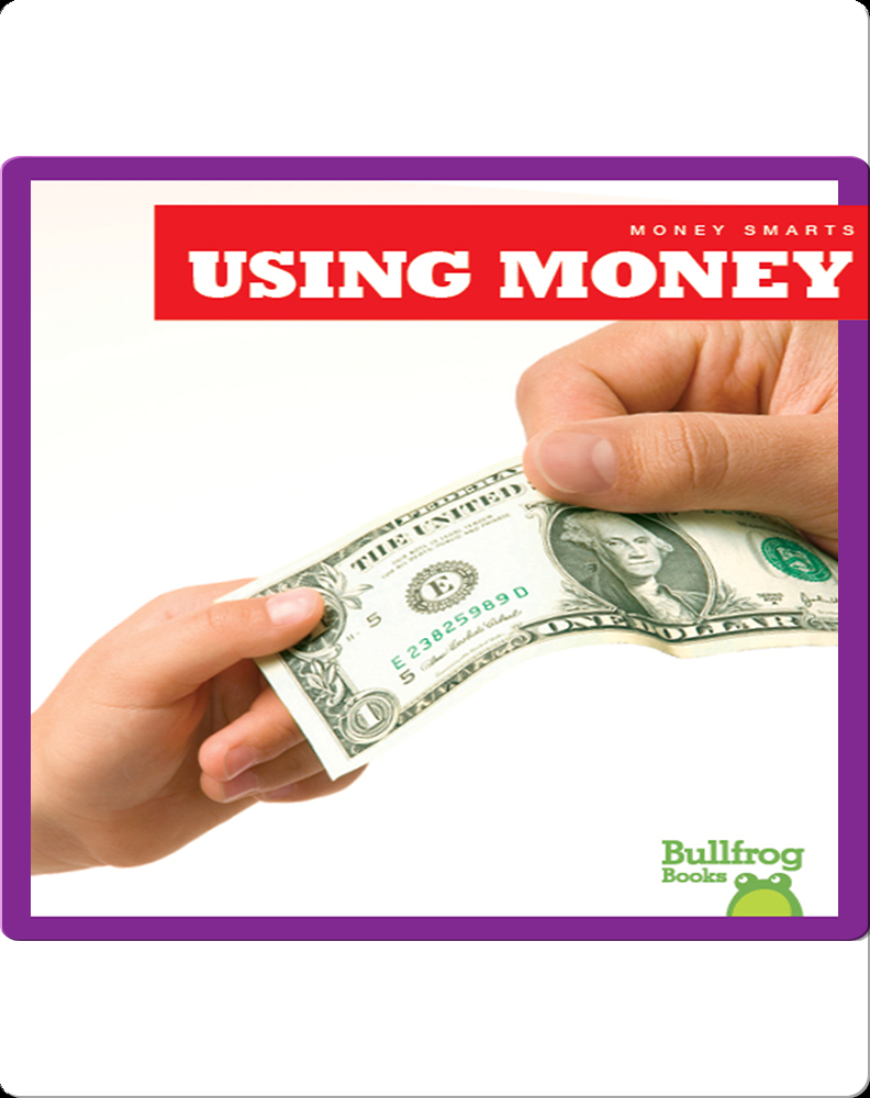 Using Money Book by Nadia Higgins | Epic