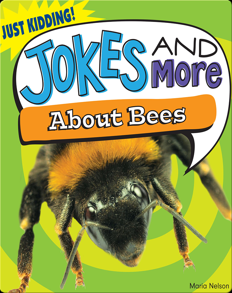 Jokes and More About Bees Book by Maria Nelson | Epic