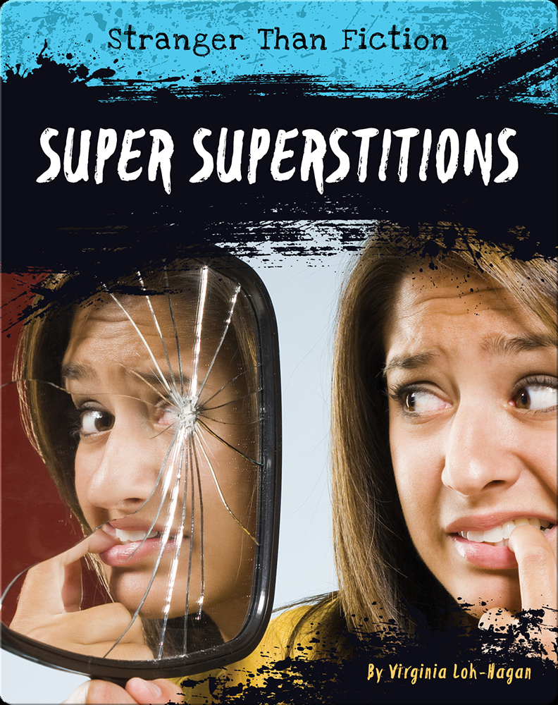 Super Superstitions Book by Virginia Loh-Hagan | Epic