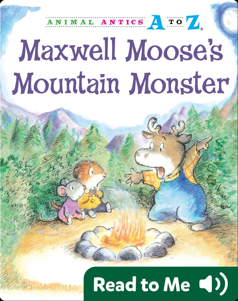 Maxwell Moose's Mountain Monster Book by Barbara deRubertis | Epic