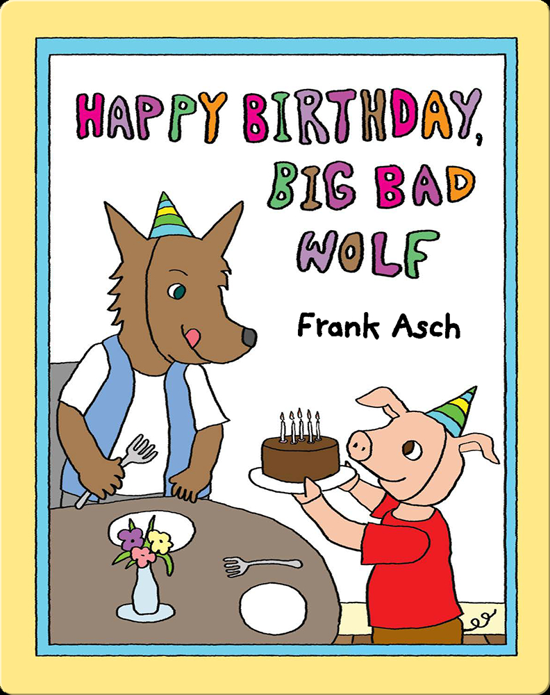 Happy Birthday, Big Bad Wolf Book by Frank Asch | Epic