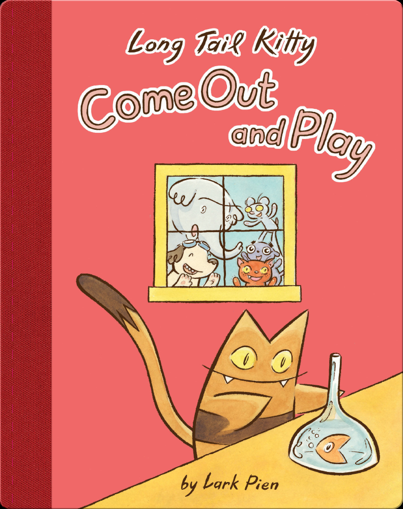 Long Tail Kitty Come Out and Play Book by Lark Pien | Epic