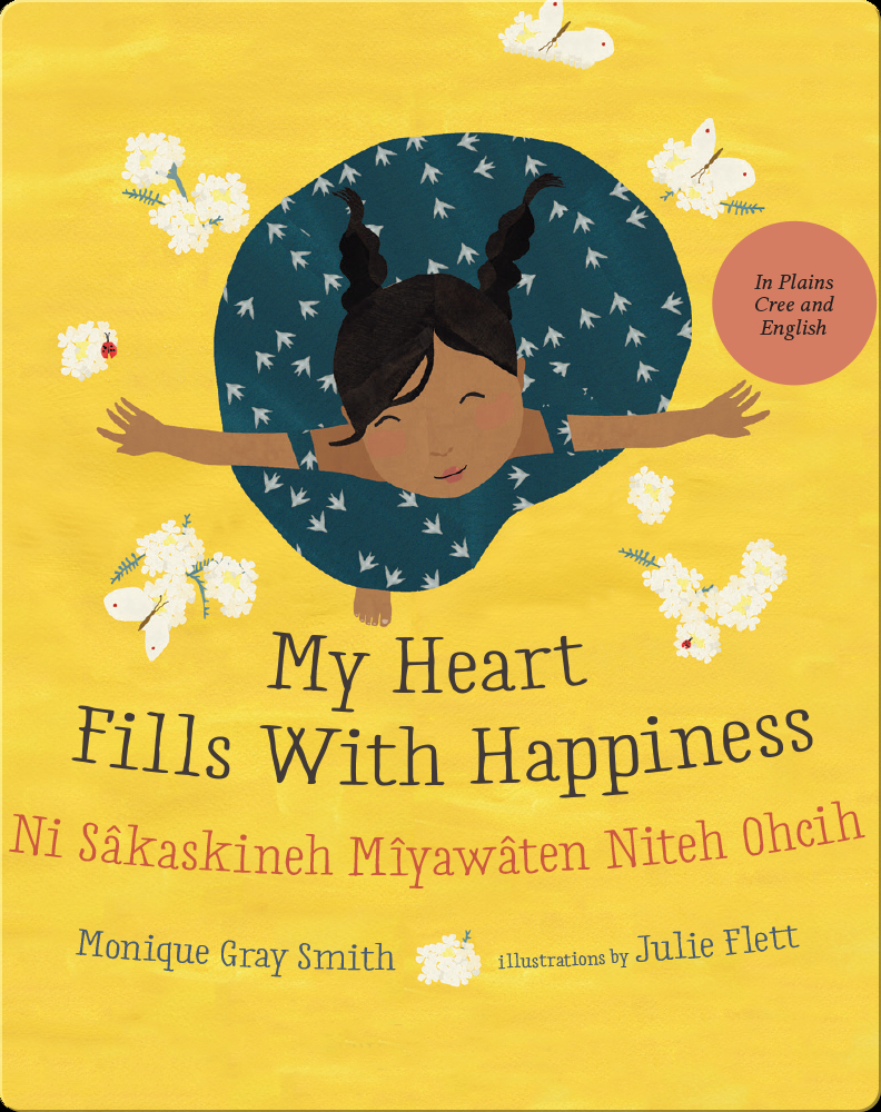 My Heart Fills With Happiness / Ni Mîyawâten Niteh Ohcih Book by ...