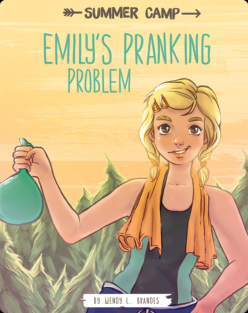 Emily's Pranking Problem Book by Wendy L Brandes | Epic