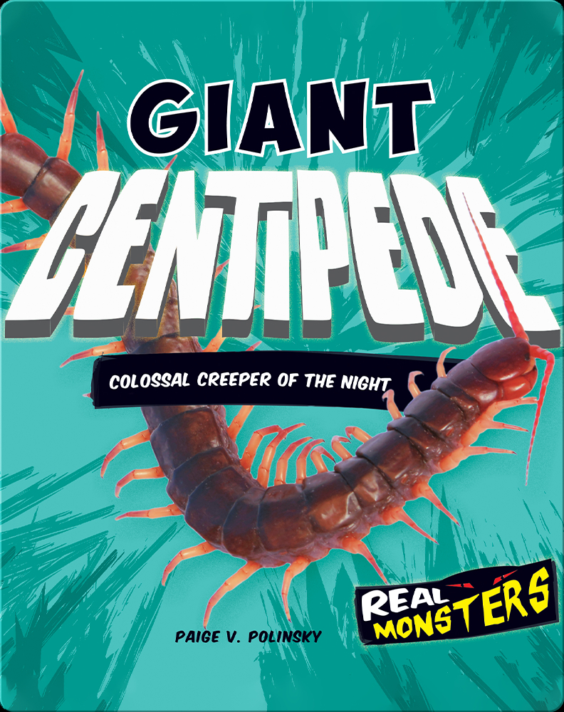 Giant Centipede: Colossal Creeper of the Night Book by Paige V ...