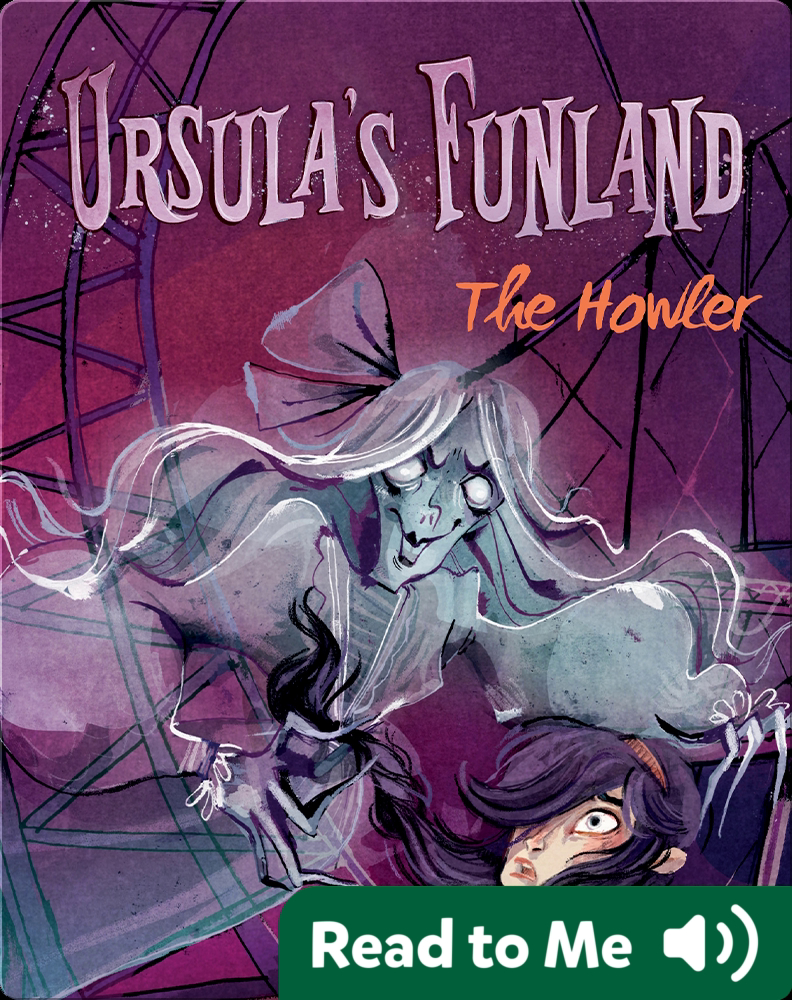 Ursula's Funland #1: The Howler Book by Johanna Gohmann | Epic