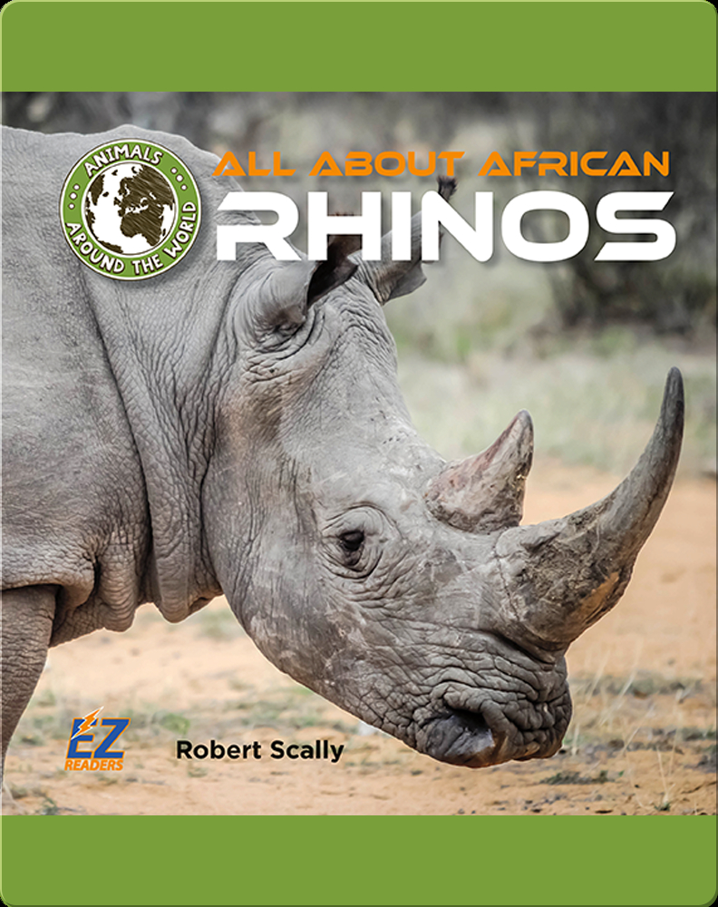 All About African Rhinos Book by Robert D. Scally | Epic