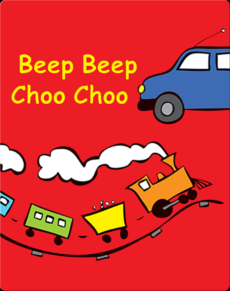Beep Beep Choo Choo Book by Jolie Dobson | Epic