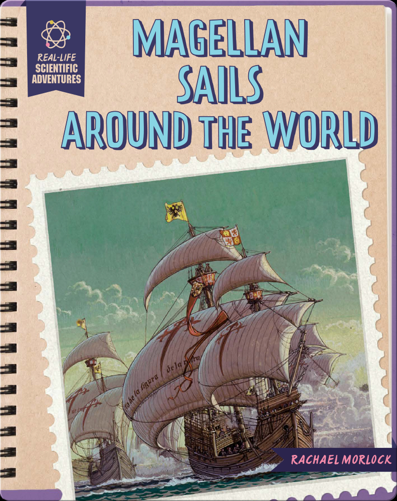 Magellan Sails Around the World Book by Rachael Morlock | Epic
