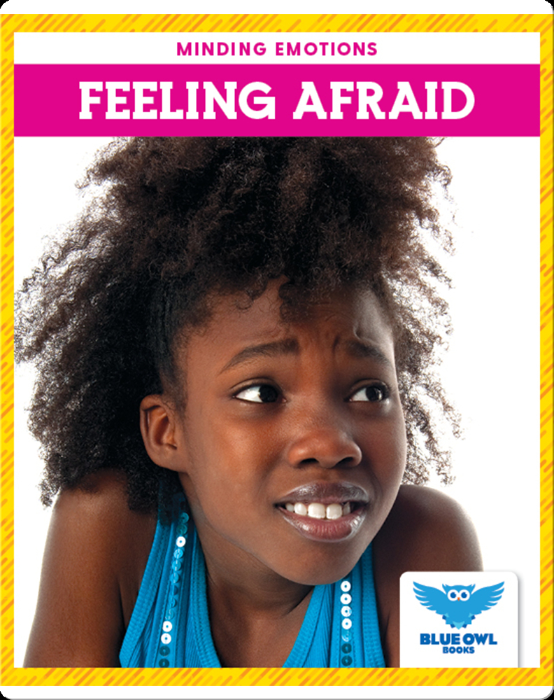 Feeling Afraid Book by Amber Bullis, MLIS | Epic