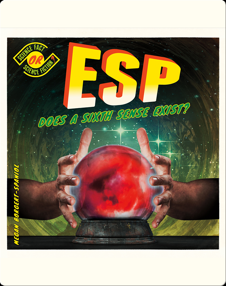 ESP: Does a Sixth Sense Exist? Book by Megan Borgert-Spaniol | Epic