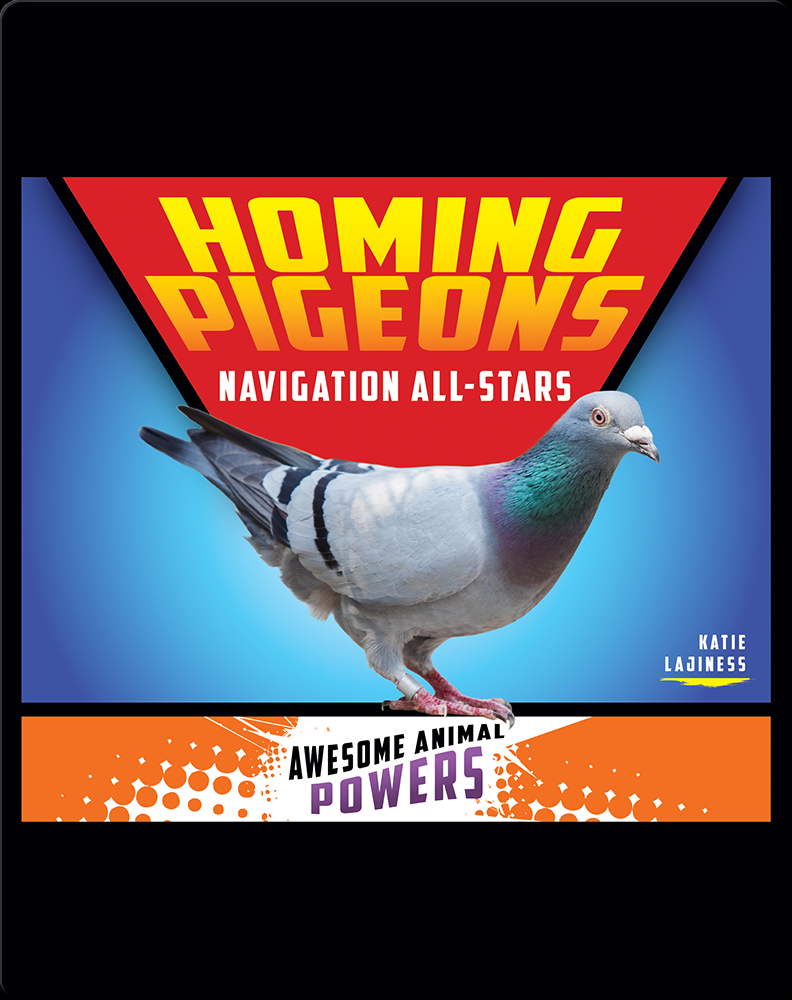 Homing Pigeons: Navigation All-Stars Book by Katie Lajiness | Epic