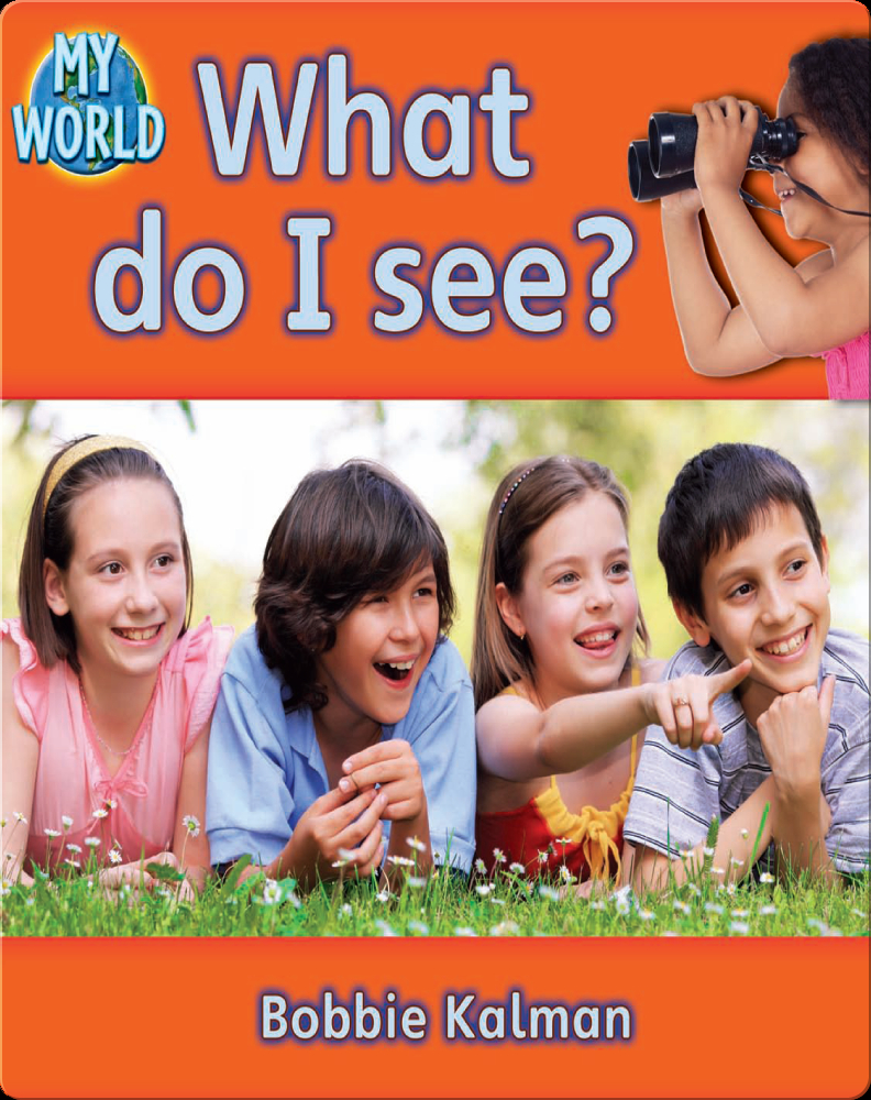 What Do I See? Book by Bobbie Kalman | Epic