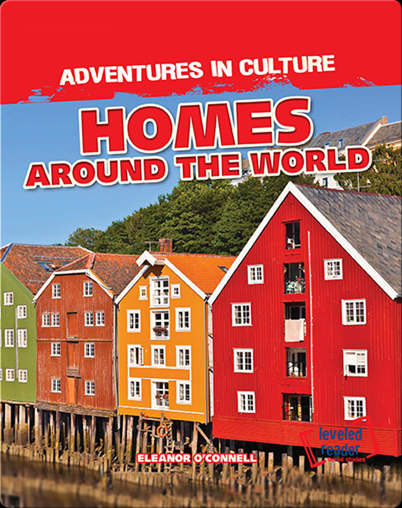 Homes Around the World Book by Eleanor O'Connell | Epic