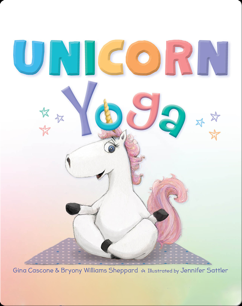 Unicorn Yoga Book by Gina Cascone, Bryony Williams Sheppard | Epic