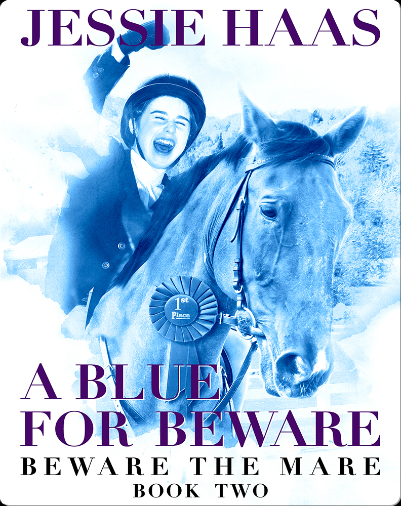A Blue for Beware Book by Jessie Haas | Epic
