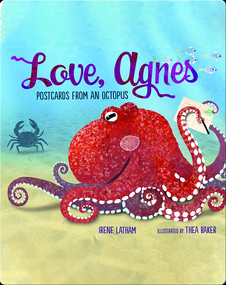 Love, Agnes: Postcards from an Octopus Book by Irene Latham | Epic