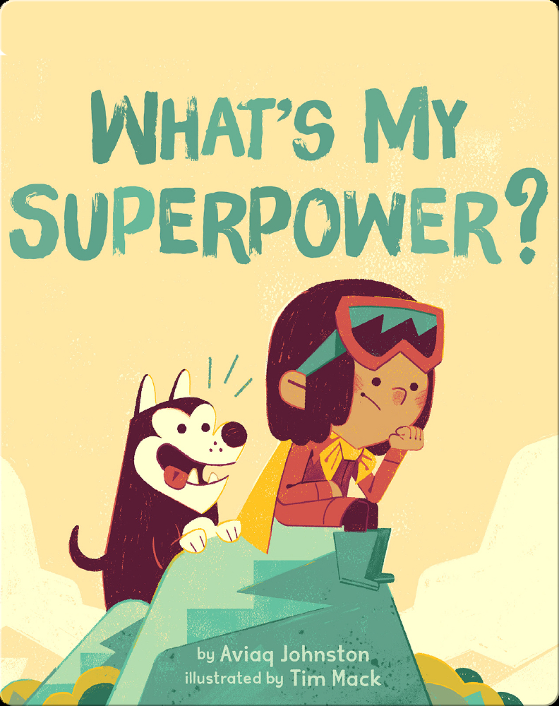What's My Superpower? Book by Aviaq Johnston | Epic