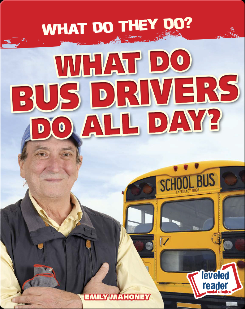 What Do Bus Drivers Do All Day? Book by Emily Mahoney | Epic
