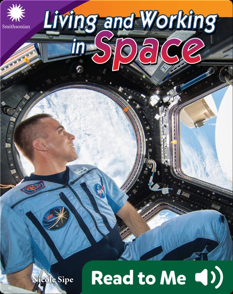 Smithsonian Readers: Living and Working in Space Book by Nicole Sipe | Epic